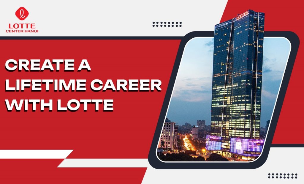 Create A Lifetime Career With LOTTE